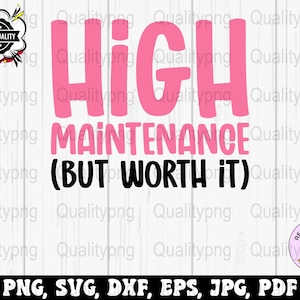Maintenance Svg Png, High Maintenance but Worth It Png, Repairman Svg ...