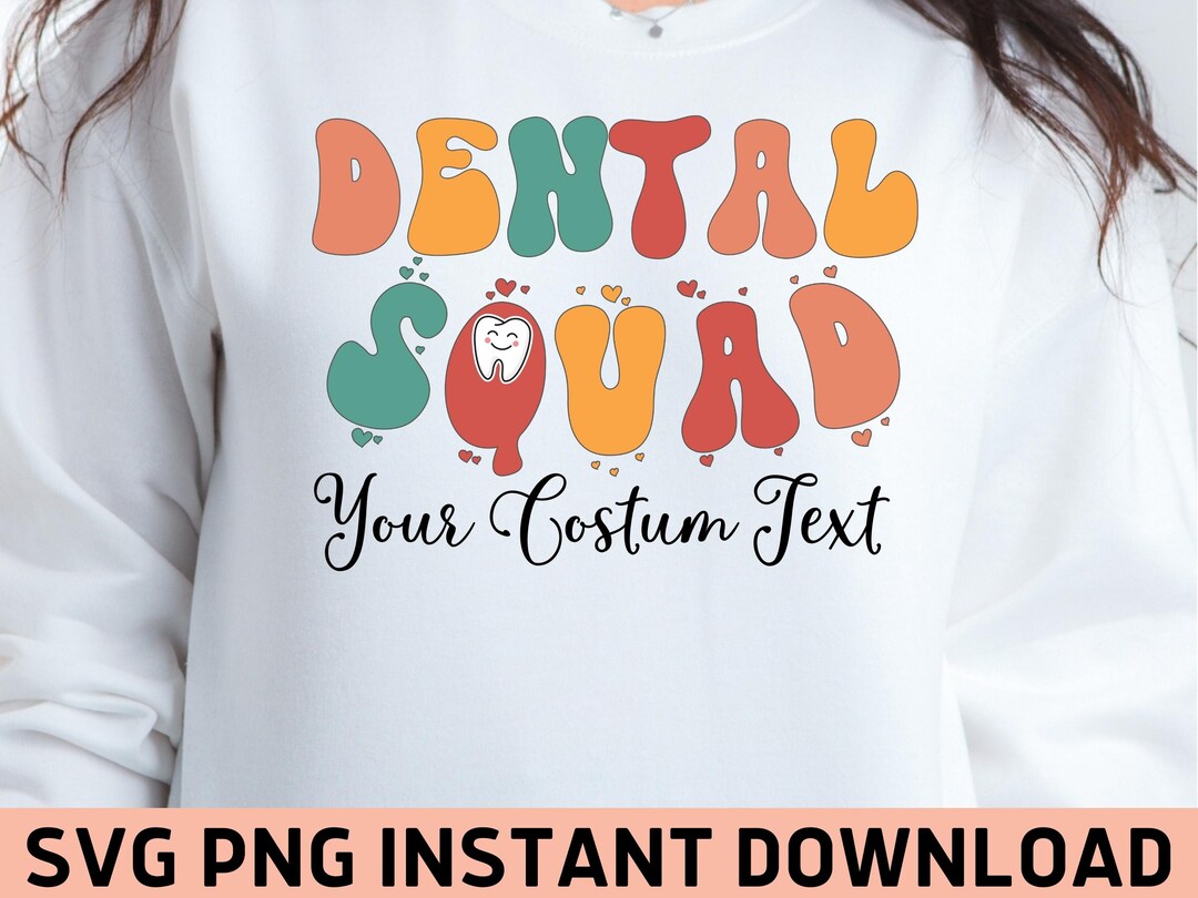 Custom Dental Squad Svg Png, Dental Svg, Dentist Png Sublimation ...