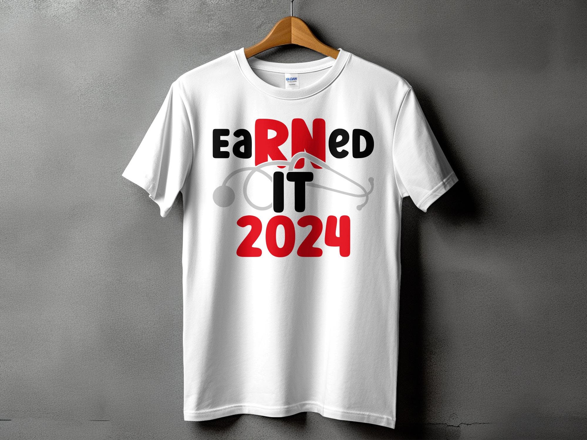 RN Nurse Graduation Earned It 2024 Svg Png, Svg Cricut Png Sublimation ...