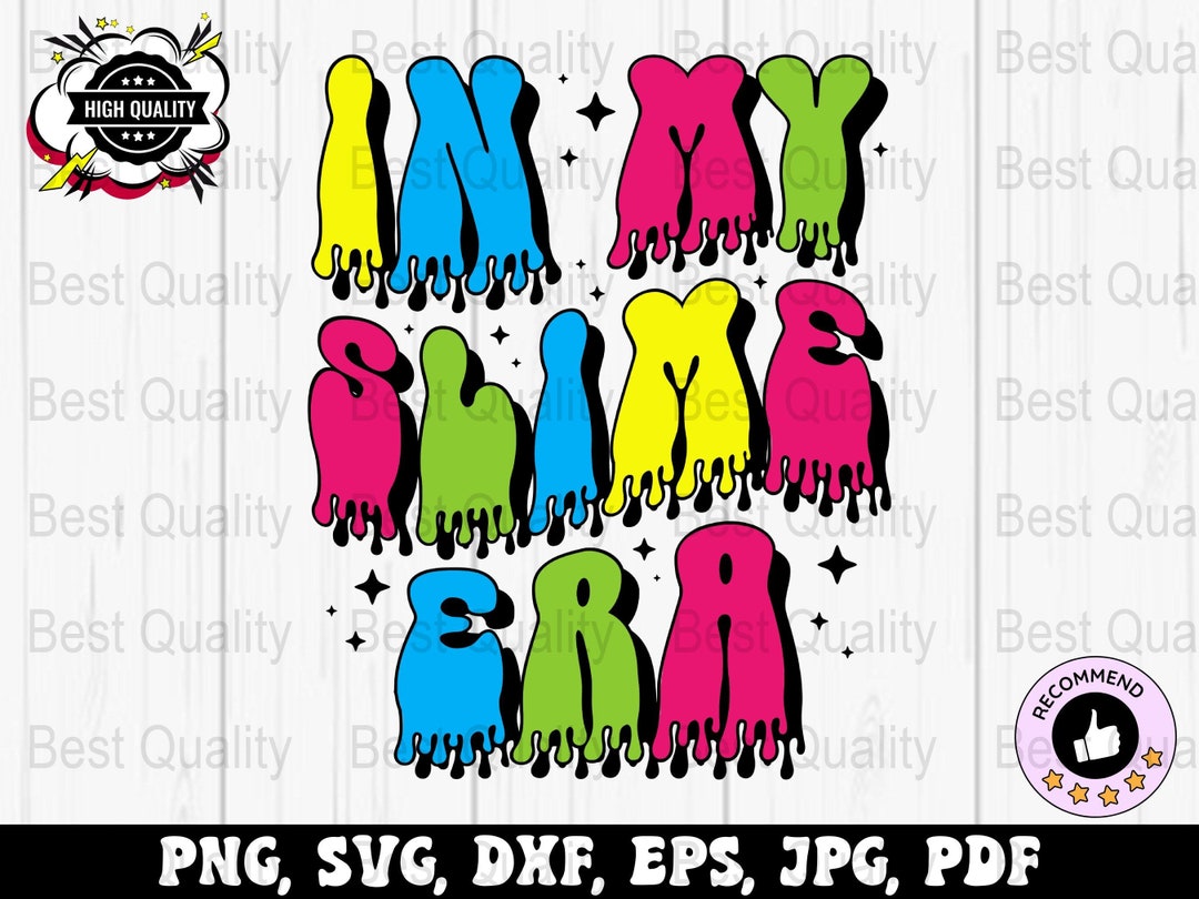Slime Svg Png, in My Slime Era Svg, Slime Birthday Svg Cricut, Slime ...