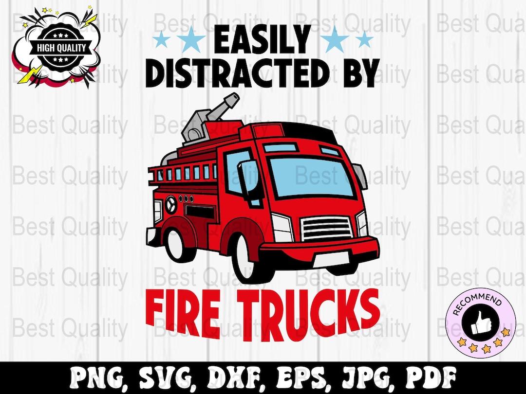 Firefighter Svg Png, Easily Distracted by Fire Trucks Svg Cricut ...
