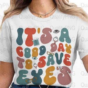 Optometry Svg, It's A Good Day to Save Eyes Png, Ophthalmologist Svg ...