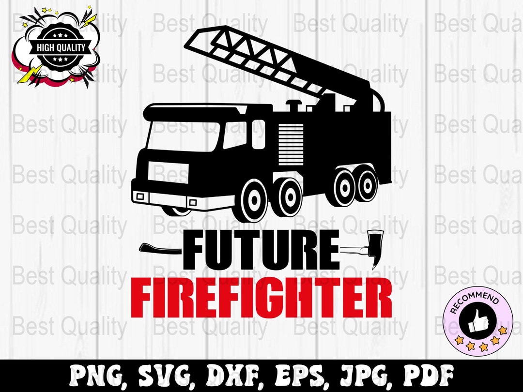 Firefighter Svg Png, Future Firefighter Svg Cricut, Future Fireman Png ...