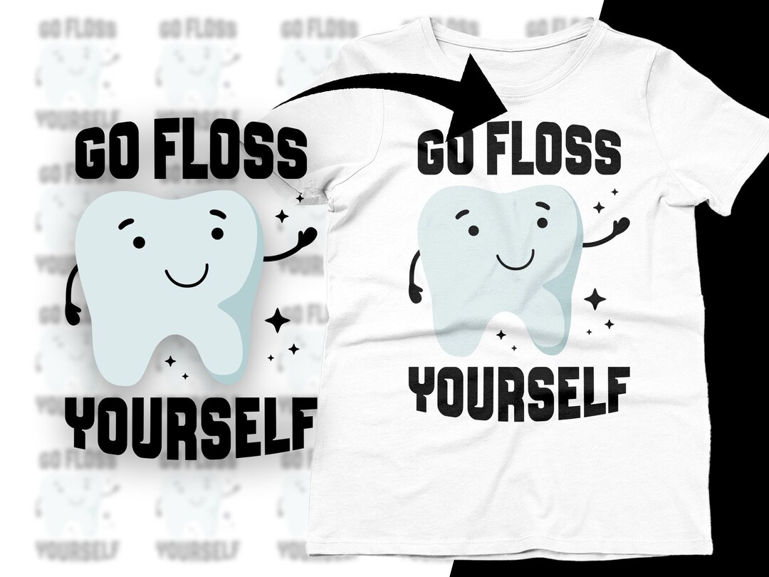 Dentist Svg Png, Dental Svg, Go Floss Yourself Svg Cricut, Dental Png ...