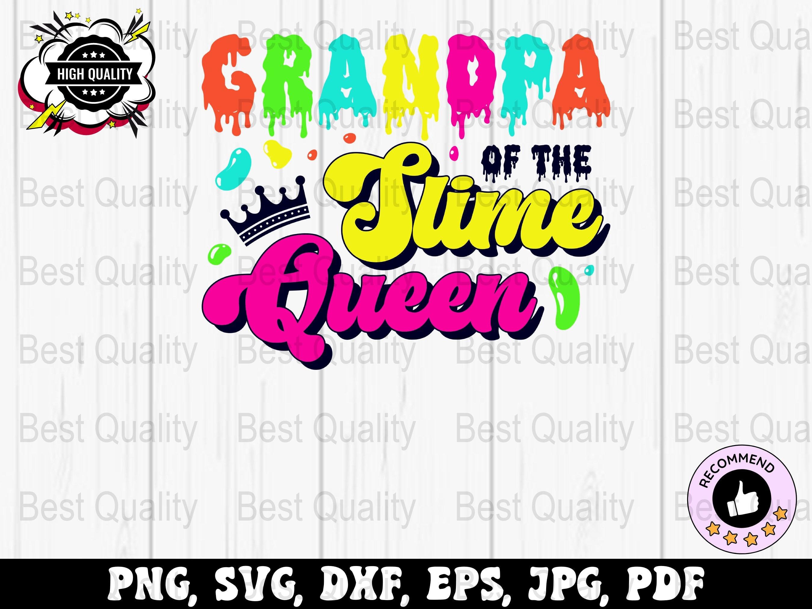 Slime Svg Png, Grandpa of the Slime Queen Svg, Slime Birthday Svg ...