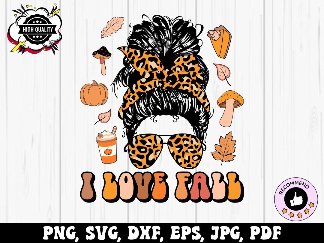 Retro Fall Svg Png, Messy Bun I Love Fall Svg, Autumn Svg Cricut, Fall ...