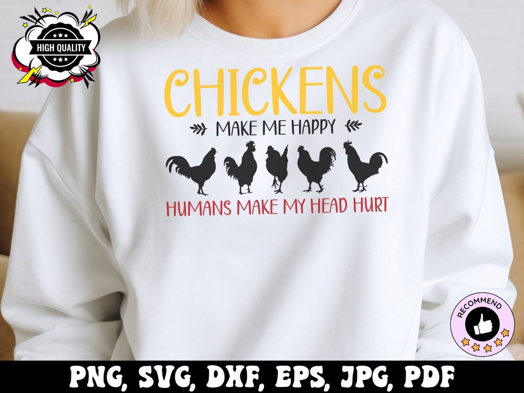 Funny Chicken Sayings Svg Png, Chickens Make Me Happy Svg, Funny ...