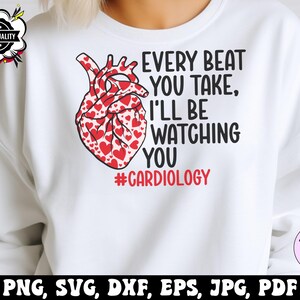 Cardiology Svg Png, Every Beat You Take I'll Be Watching You Png ...