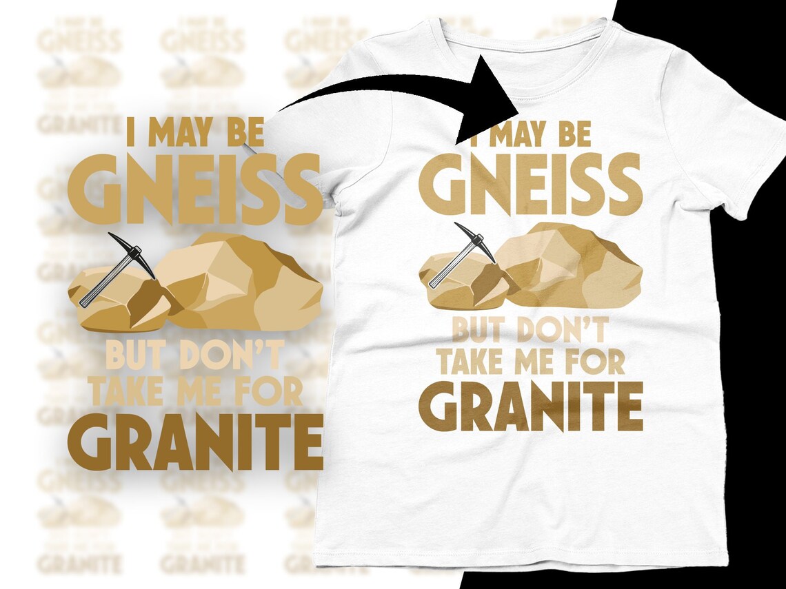 Geologist Svg Png, I May Be Gneiss Svg Cricut, Rockhound Geology Png ...