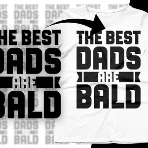 Bald Man Svg, Bald Png, the Best Dads Are Bald Svg Cricut, Funny ...