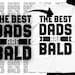 Bald Man Svg, Bald Png, the Best Dads Are Bald Svg Cricut, Funny ...