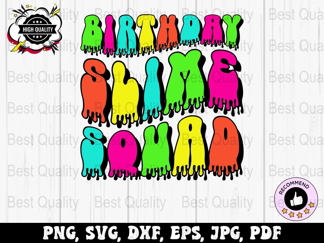 Slime Svg Png, Birthday Slime Squad Svg, Slime Birthday Svg Cricut ...