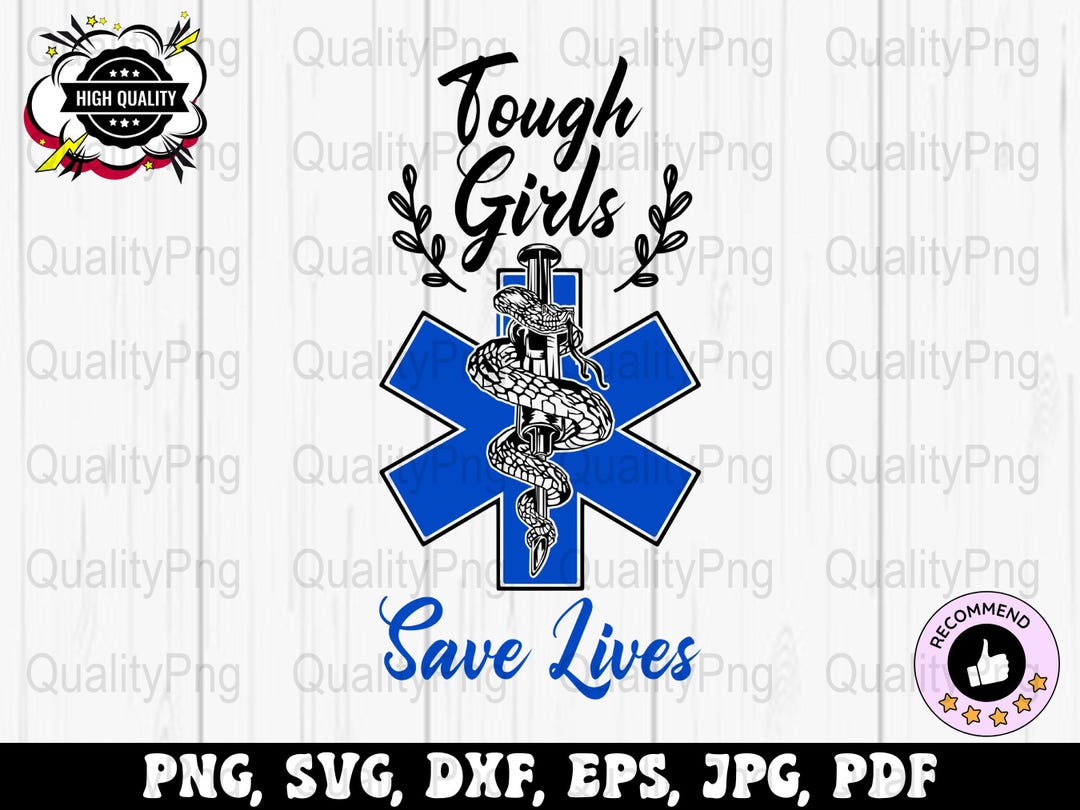 Paramedic Svg Png, Tough Girls Save Lives Png, Ems Svg Cricut, Emt Png ...