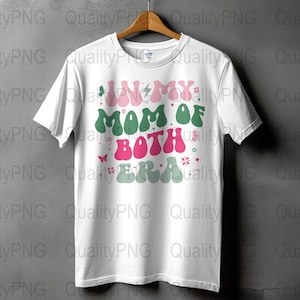 In My Mom of Both Era Svg Png, Mother of Both Svg Cricut, Png ...