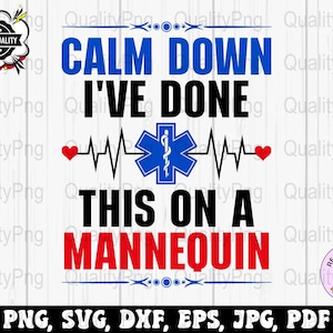Paramedic Svg Png, Calm Down I've Done This on A Mannequin Png, Ems Svg ...