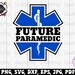 Paramedic Svg Png, Future Paramedic Png, Ems Svg Cricut, Emt Png ...