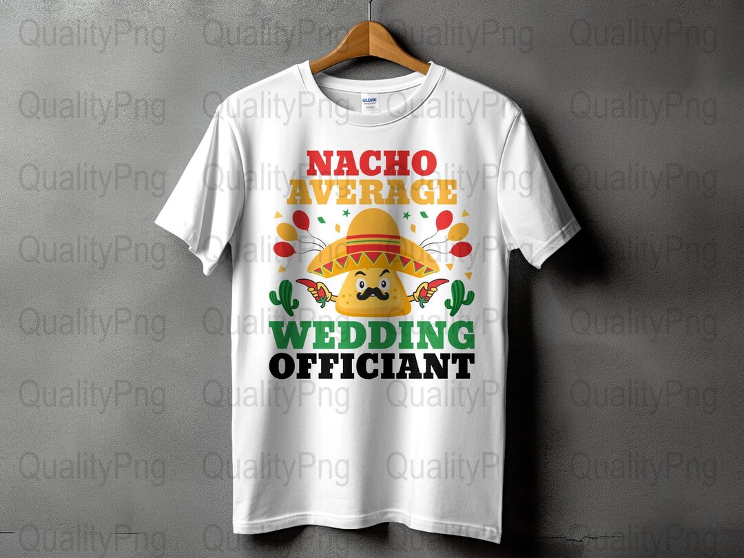 Officiant Svg Png, Nacho Average Wedding Officiant Png, Wedding ...