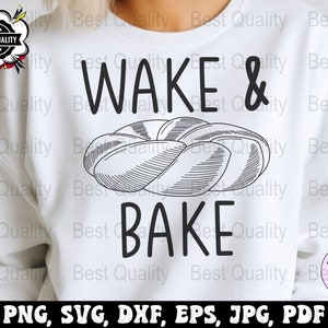 Sourdough Svg Png, Wake and Bake Png, Baking Svg Cricut, Baker Png ...
