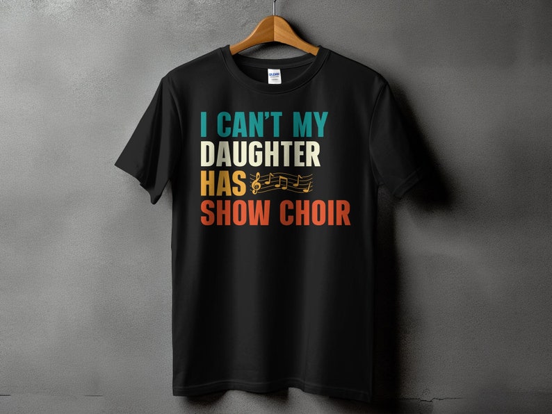 Choir Svg Png, My Daughter Has Show Choir Svg, Funny Choir Cricut Png ...