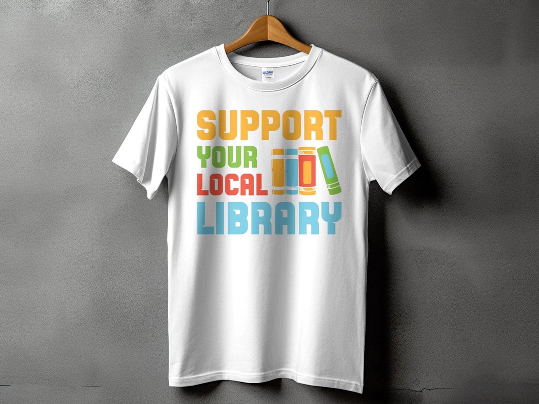 Support Your Local Library Svg Png, Svg Cricut Png Sublimation Designs ...