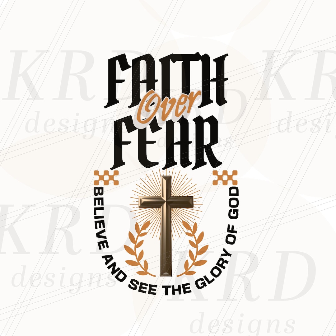 Christian Faith Over Fear Svg Png, Biblical Quotes Women Men Svg Png ...