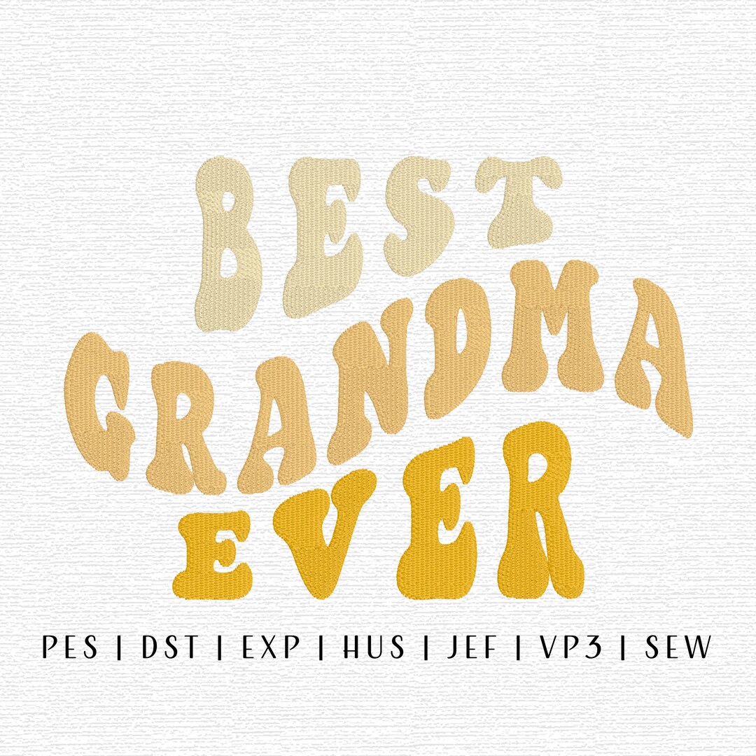 Best Grandma Ever Embroidery Design File, Trending Embroidery Designs ...