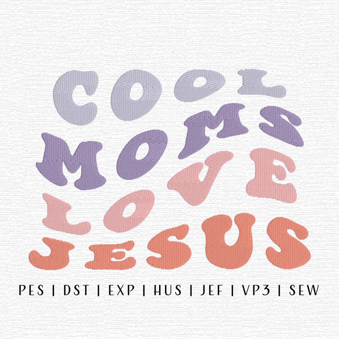 Cool Moms Love Jesus Embroidery Design File, Christian Embroidery File ...
