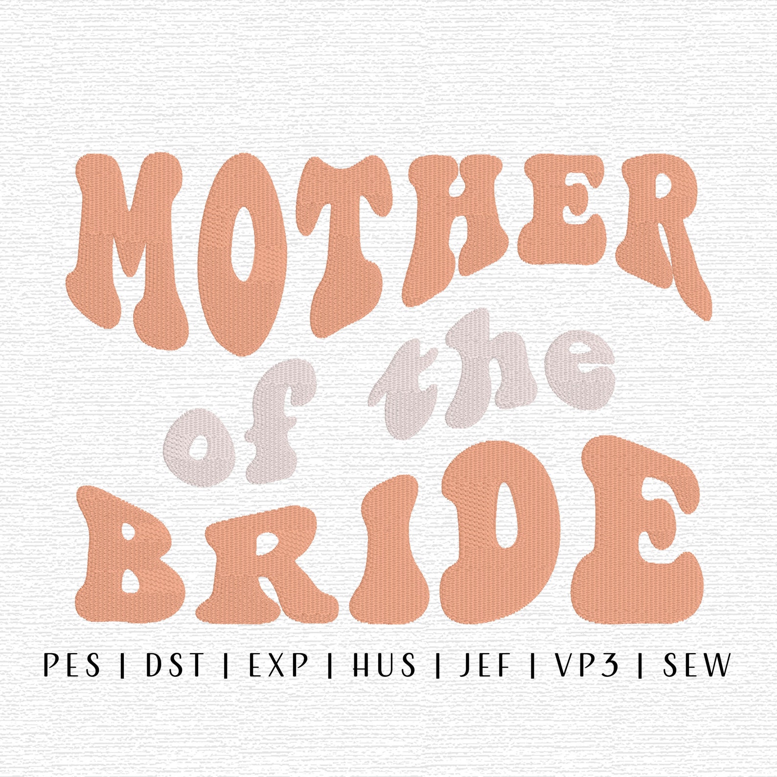 Mother of the Bride Embroidery Design File, Groovy Mother of the Bride ...