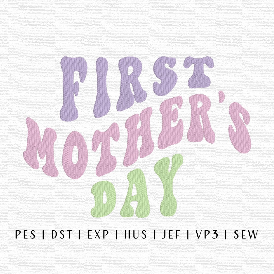 First Mother'd Day Embroidery Design File, Mom Embroidery Design ...