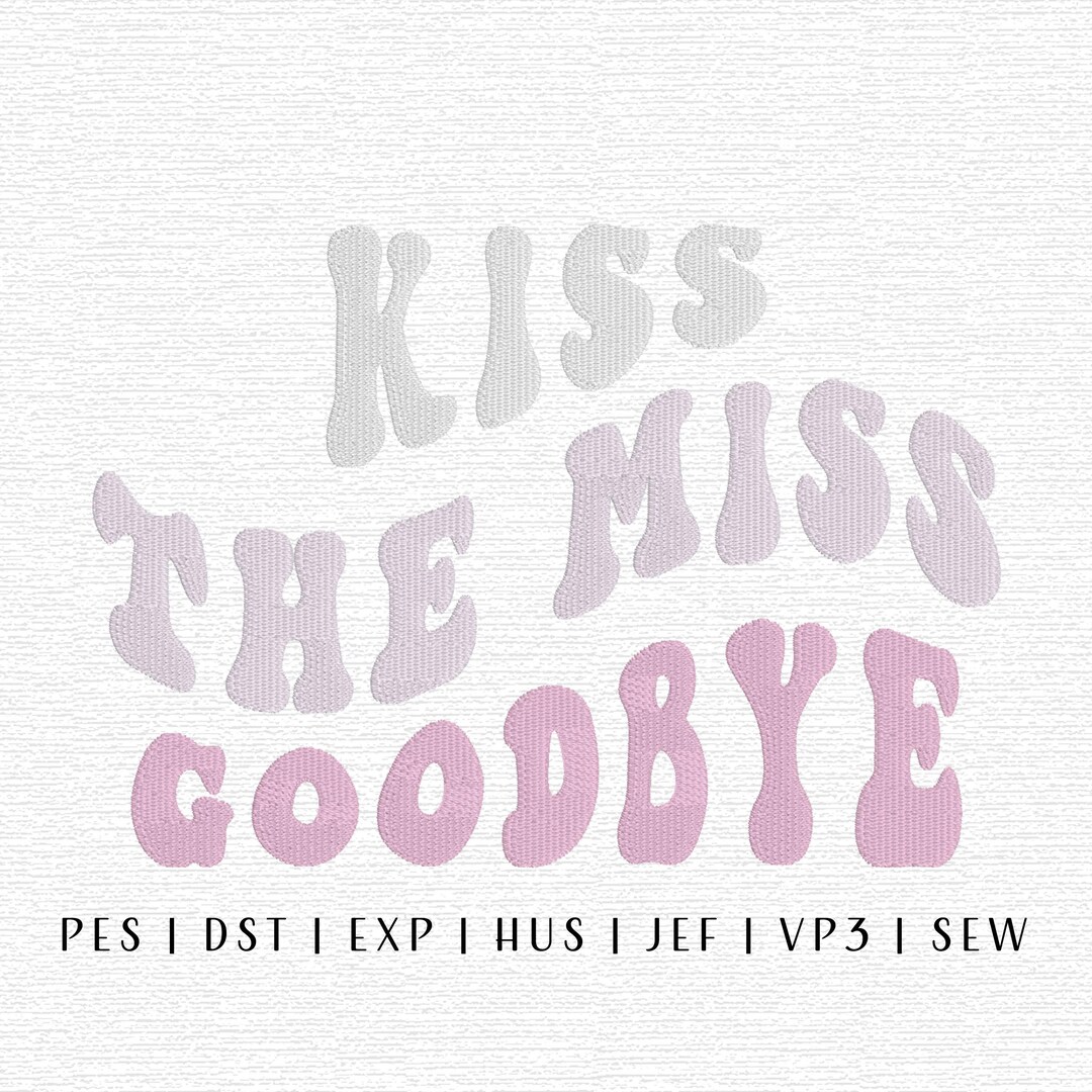 Kiss the Miss Goodbye Embroidery Design File, Groovy Wife, Trendy ...