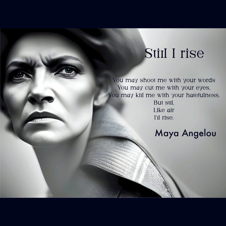 Poem Maya Angelou Still I Rise, DIGITAL DOWNLOAD, Feminist Art ...