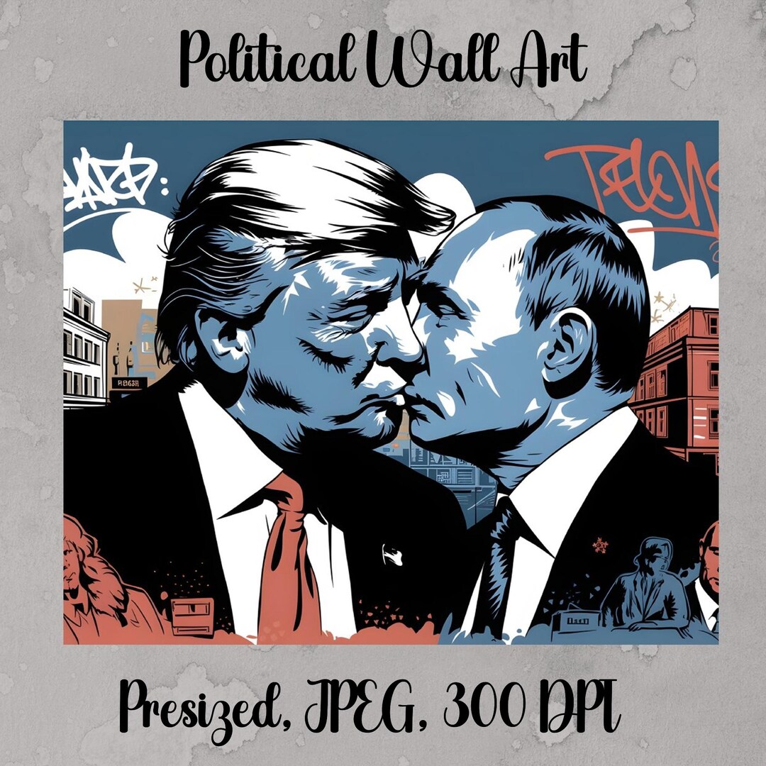 Political Digital Wall Art Donald Trump and Vladimir Putin Kiss ...