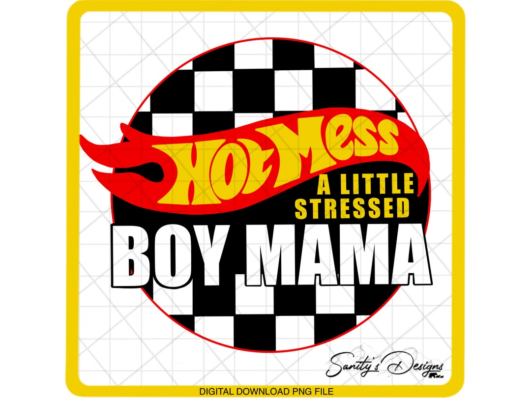 Hot Mess A Little Stress Boy Mama, for Sticker, Sublimation, Cricut ...