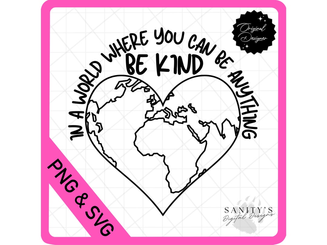Pink Shirt Day Png, Svg, Be Kind Png, in A World Where You Can Be ...
