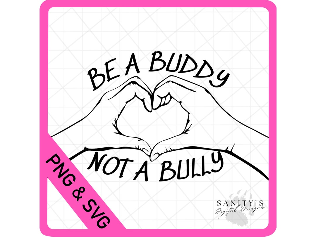Pink Shirt Day Png, Svg, Be A Buddy Not A Bully, Heart, Love, Inclusive ...