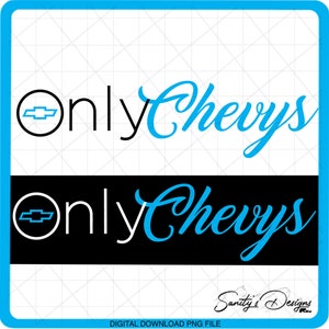 Only Chevys, White, Black, Instant Download, PNG Digital Download File ...