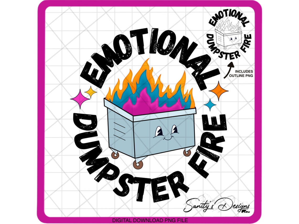 Mental Health Png, Sublimation, Cute Png, Dumpster Fire, Shirt Designs ...