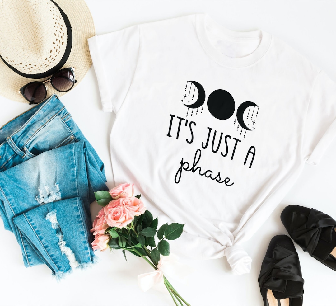 Celestial T-shirt It's Just A Phase Quote Top Moon - Etsy