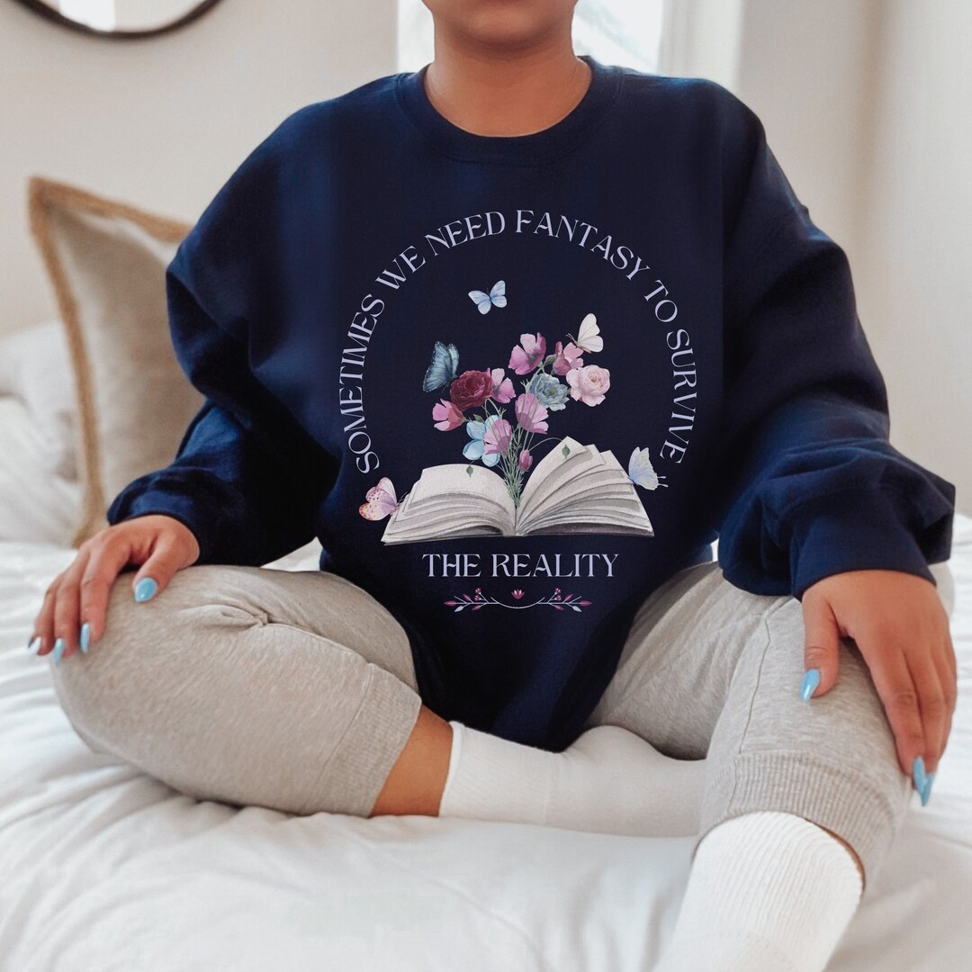Fantasy Book Lovers Sweatshirt, Bookish Quote Sweatshirt, Cute Graphic ...