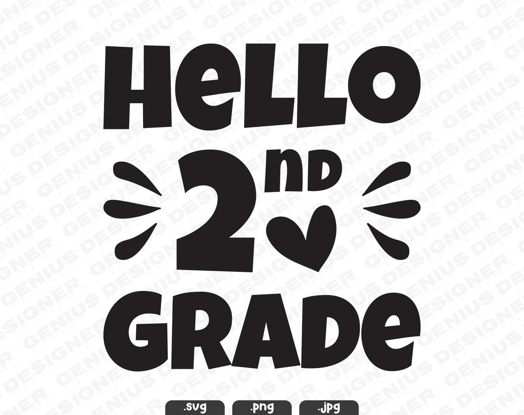 Hello 2nd Grade SVG, Hello Second Grade, First Day of School, Back to ...