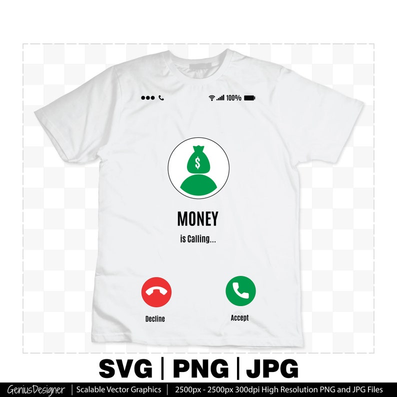 Money is Calling Svg Incoming Call Screen Money Shirt Svg Png Jpg T ...