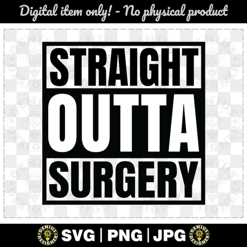 Straight Outta Surgery SVG, PNG, JPG Cut File - Etsy