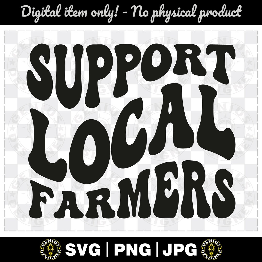 Support Local Farmers SVG T-shirt Design Svg Png Jpg Wavy Groovy Retro ...