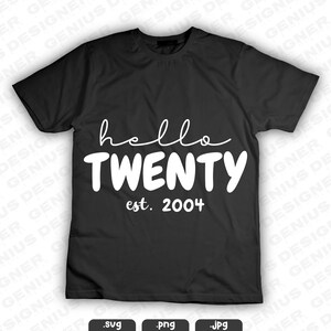 Hello Twenty SVG | Hello 20 Svg | Established 2004 Svg | Twenty ...