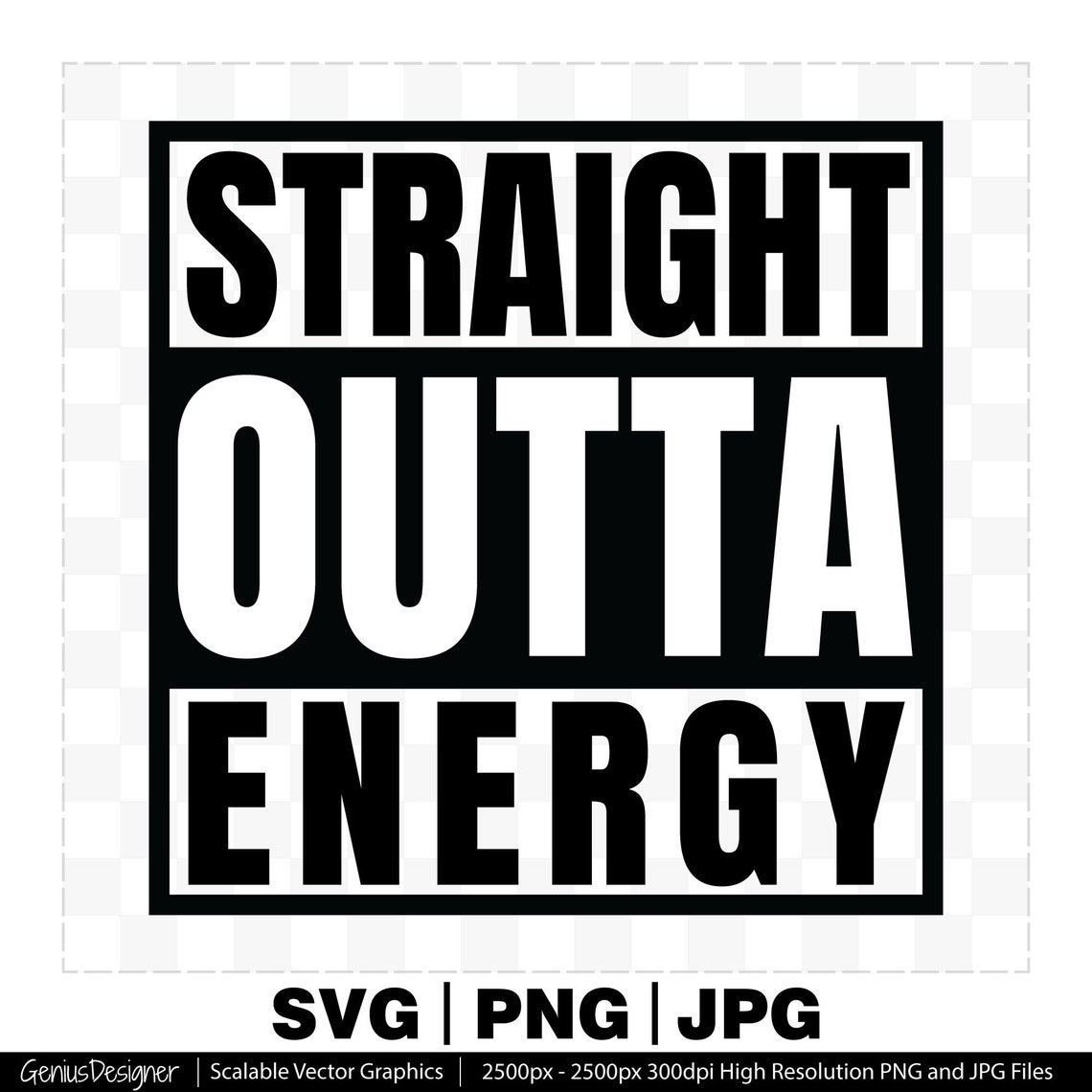 Straight Outta Energy Svg Png Jpg Cut File, Straight Outta Image Vector ...