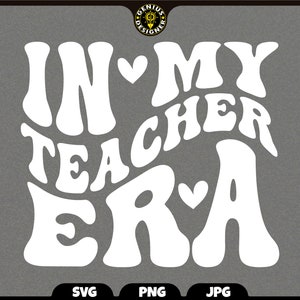 In My Teacher Era SVG, Wavy Teacher Stacked Text, Teaching Eras Svg Png, Retro Groovy Shirt ...