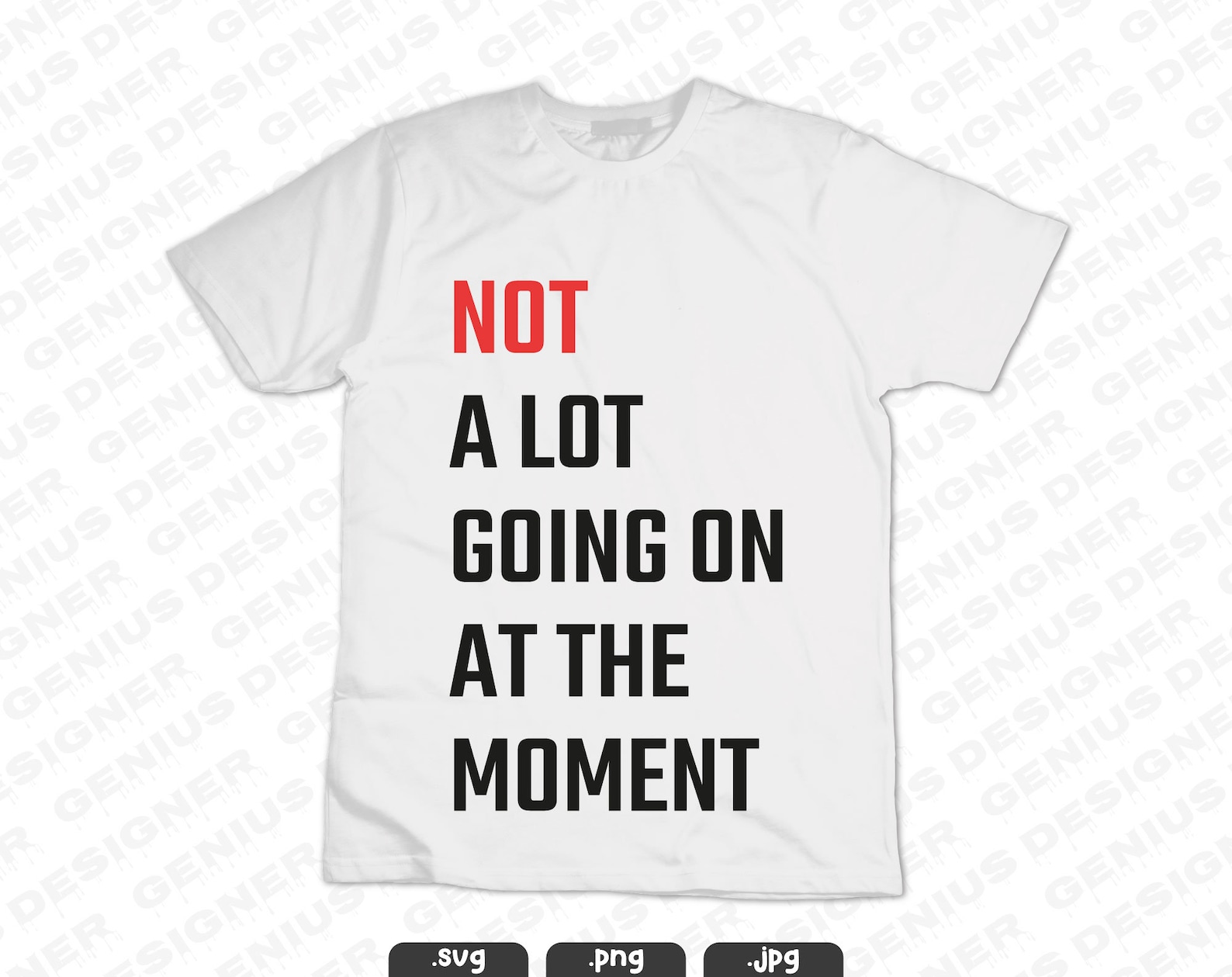 A Lot Going on at the Moment SVG | Not A Lot Going on at the Moment SVG ...