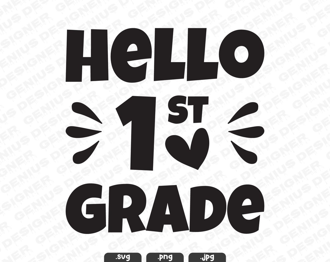 Hello 1st Grade SVG, Hello First Grade, First Day of School, Back to ...