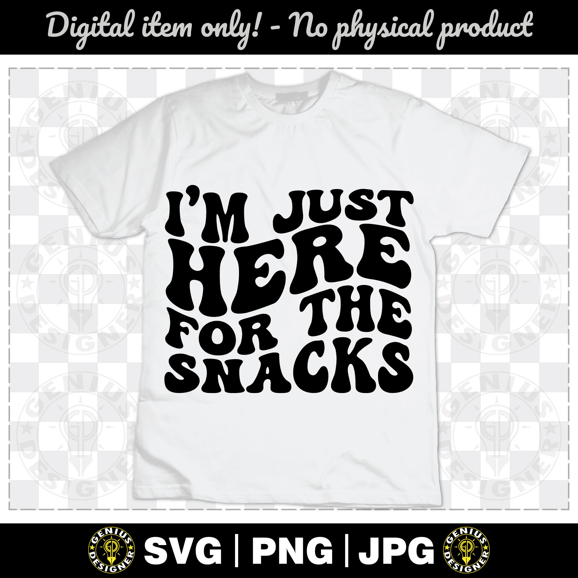 I'm Just Here for the Snacks Svg Shirt Design Digital File Downlod ...