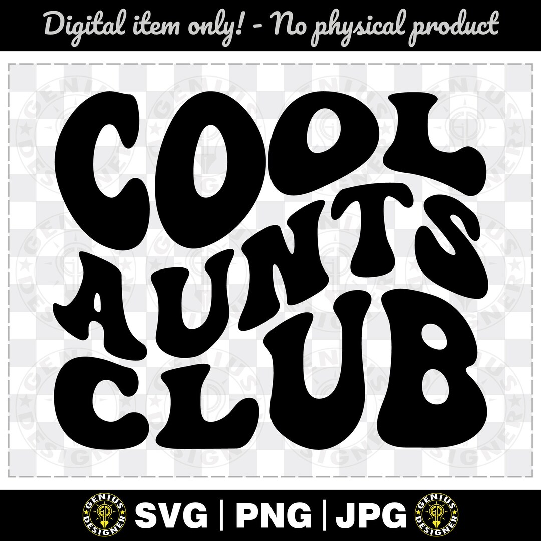 Cool Aunts Club Svg : T Shirt Design Svg Png Jpg Wavy Groovy - Etsy